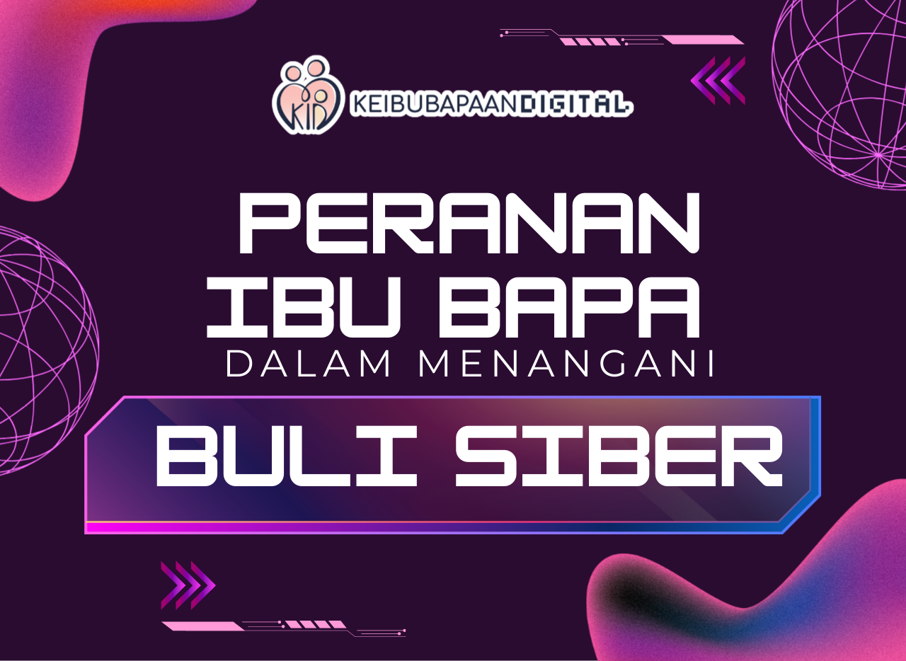 Peranan Ibu Bapa Dalam Menangani Buli Siber - Platform KID